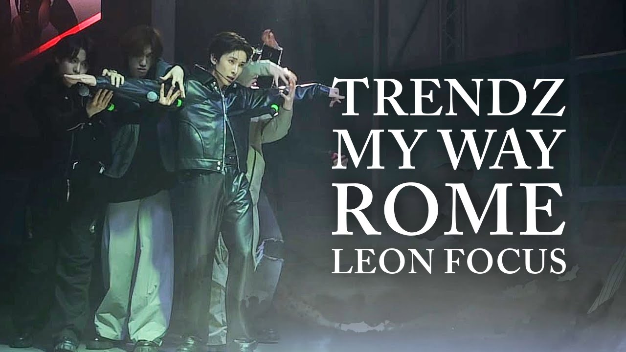 TRENDZ - Leon 리온 Focus 'My Way' 240317 Rome - YouTube
