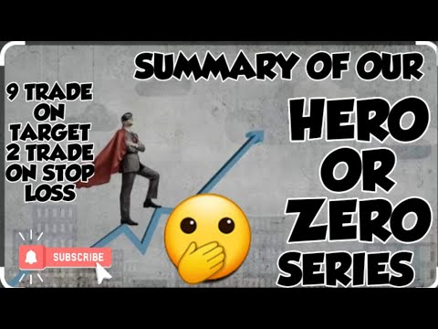 HERO OR ZERO TRADE SUMMARY ll 9 TRADE IN PROFIT ll 2 TRADE ON STOP LOSS ...