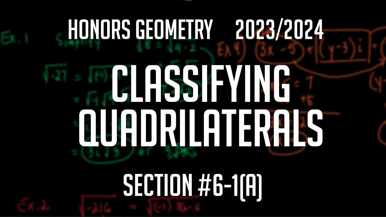 Honors Geometry Section 6-1(a) "Classifying Quadrilaterals" - YouTube