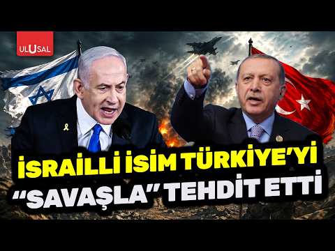 İsrailli isimden Türkiye'ye savaş tehdidi! \