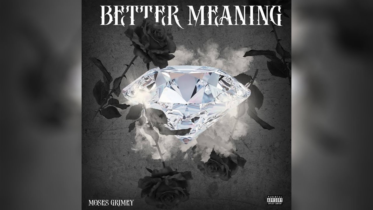 Moses Grimey Better Meaning Official Audio YouTube moses-grimey-better-meaning-official-audio-youtube