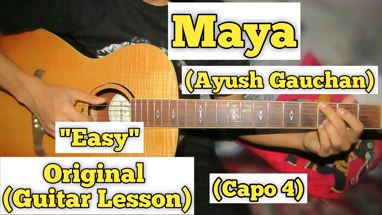 Maya - Ayush Gauchan | Guitar Lesson | Easy Chords | (Capo 4) - YouTube