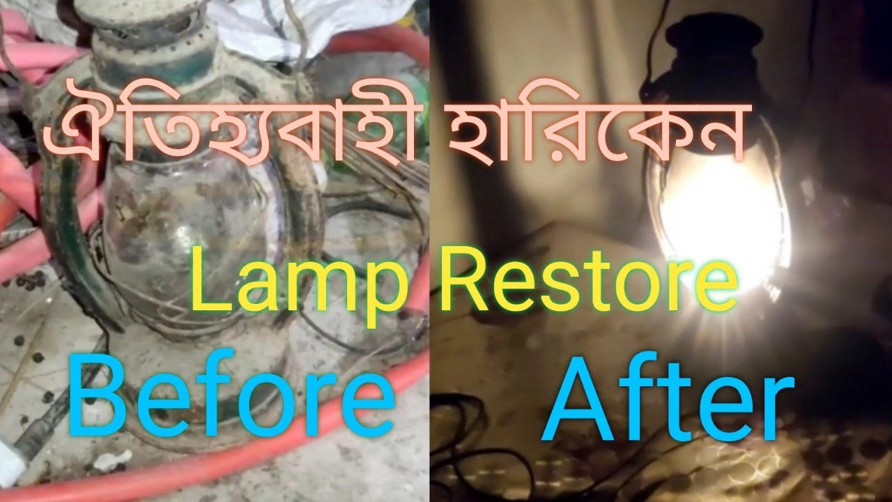 Lamp Restore, Restoration Video of Hariken, (হারিকেন ঠিক করা) - YouTube