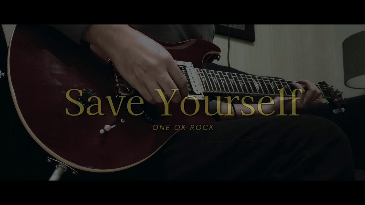 Save Yourself- ONE OK ROCK Guitar Cover - YouTube