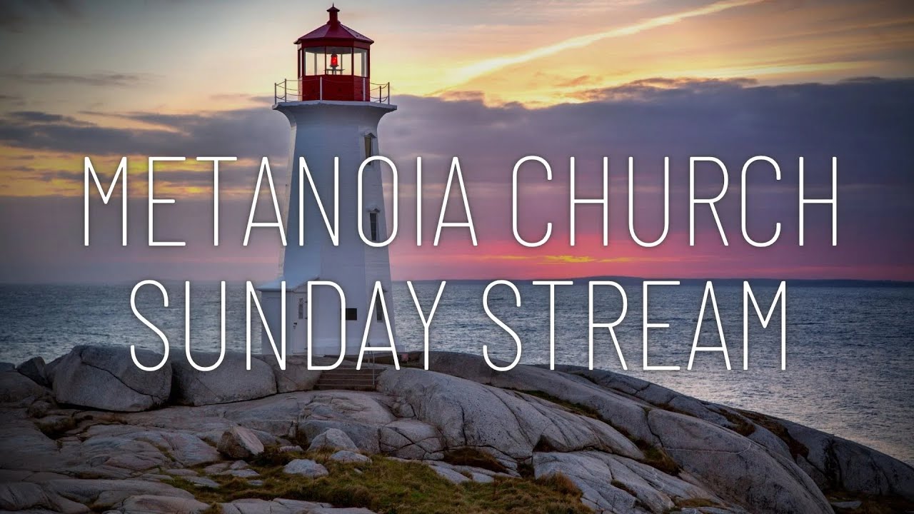 Metanoia Church Worship Gathering, July 11th, 2021 - YouTube