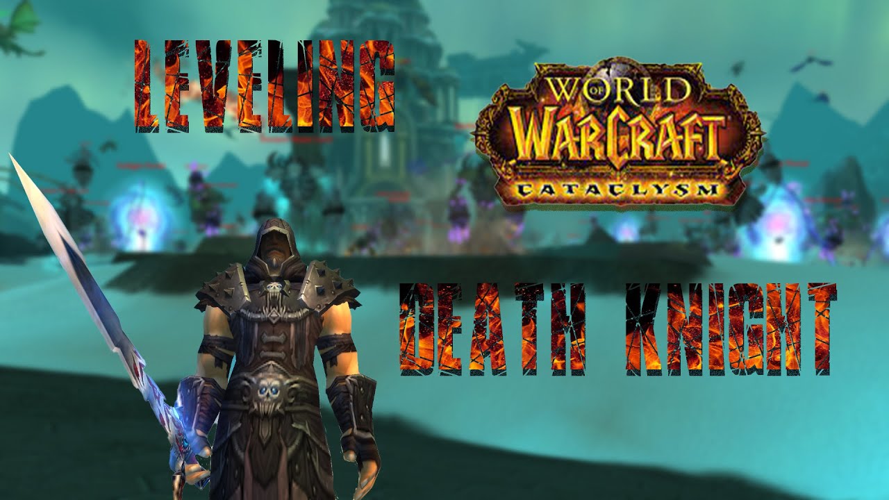 World of Warcraft Classic Cataclysm - Leveling Death Knight Tank - Ahn ...