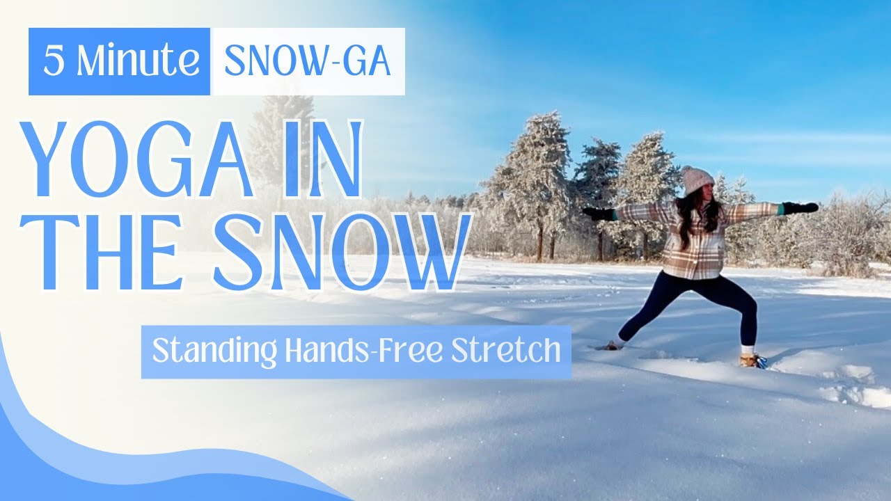 5-Minute Snow-ga | Hands-Free Yoga in the Snow for the Holidays | Quick ...