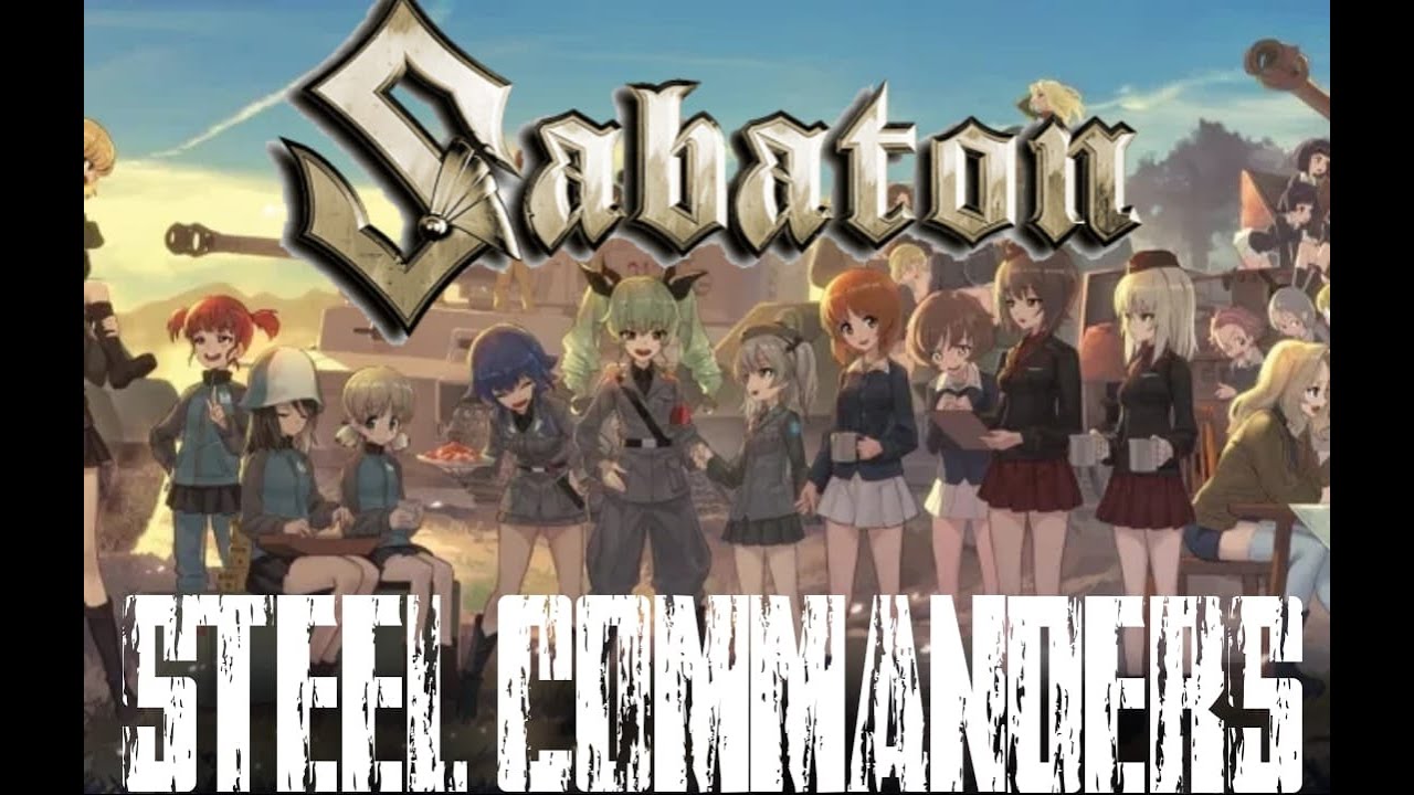 Sabaton - Steel - Commanders - Girls Und Panzer - AMV - YouTube