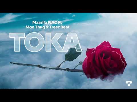 Maarifa NAC Feat. Moe Thug & Treez Beat - Toka (Official Music Audio)