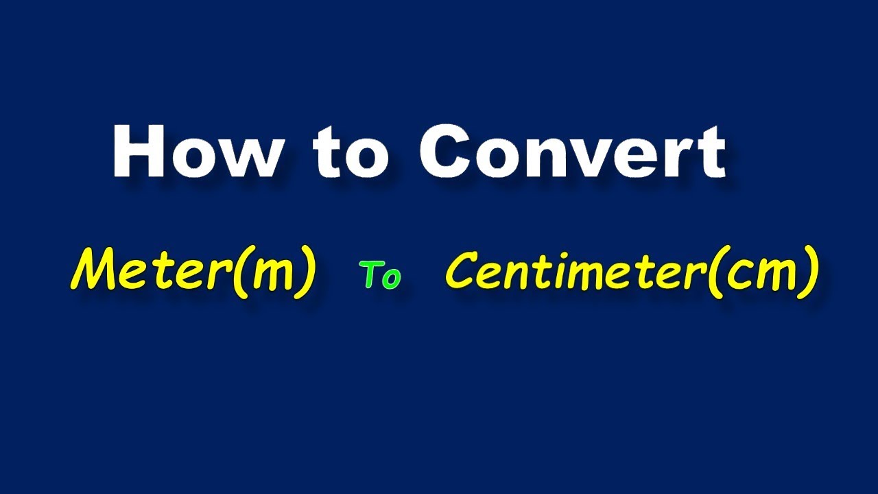 Conversion of Meter To Centimeter | How To Convert metre to centimetre ...