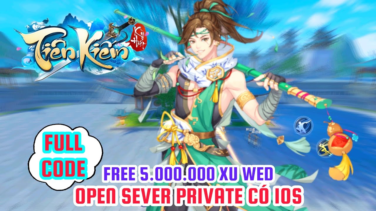 Game Lậu Mobile - Tiên Kiếm Kỳ Hiệp - Android/ios - Open Sever 91 - Full CODE - YouTube
