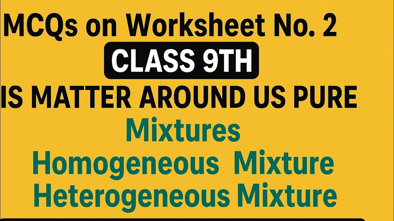 💥Class 9 Science MCQs based on Worksheet No.2,Ch 2 Is matter around us ...