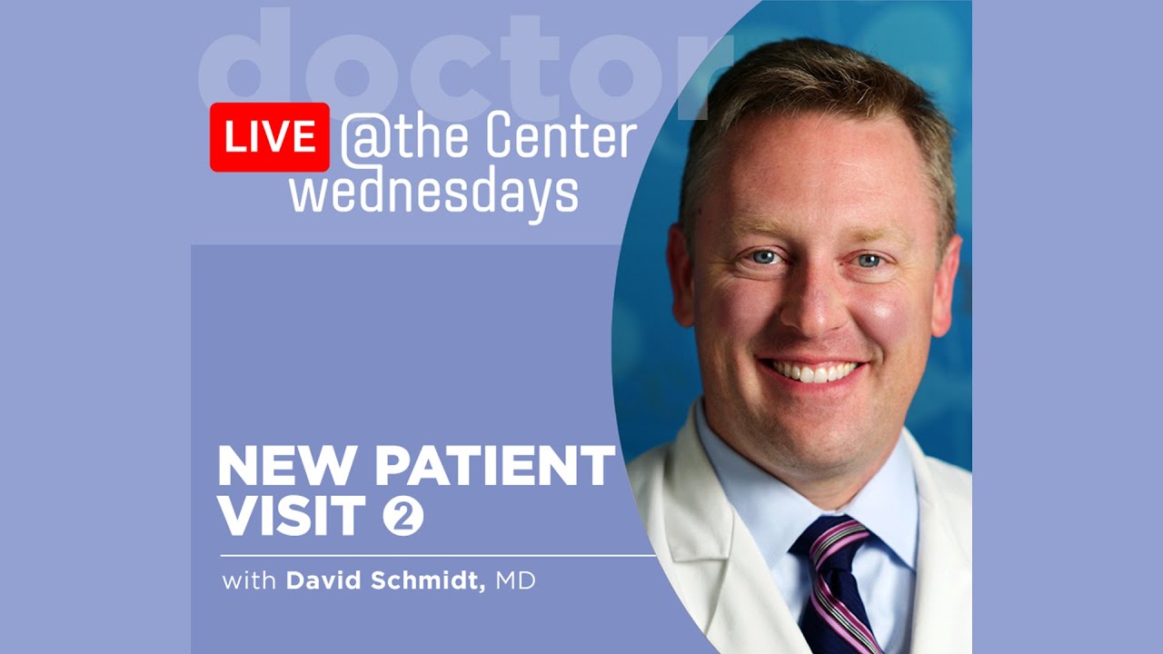 What to Expect During Your New Patient Visit with Dr. David Schmidt, MD ...