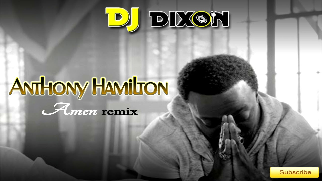 Anthony Hamilton - Amen (Dj Dixon rmx) - YouTube