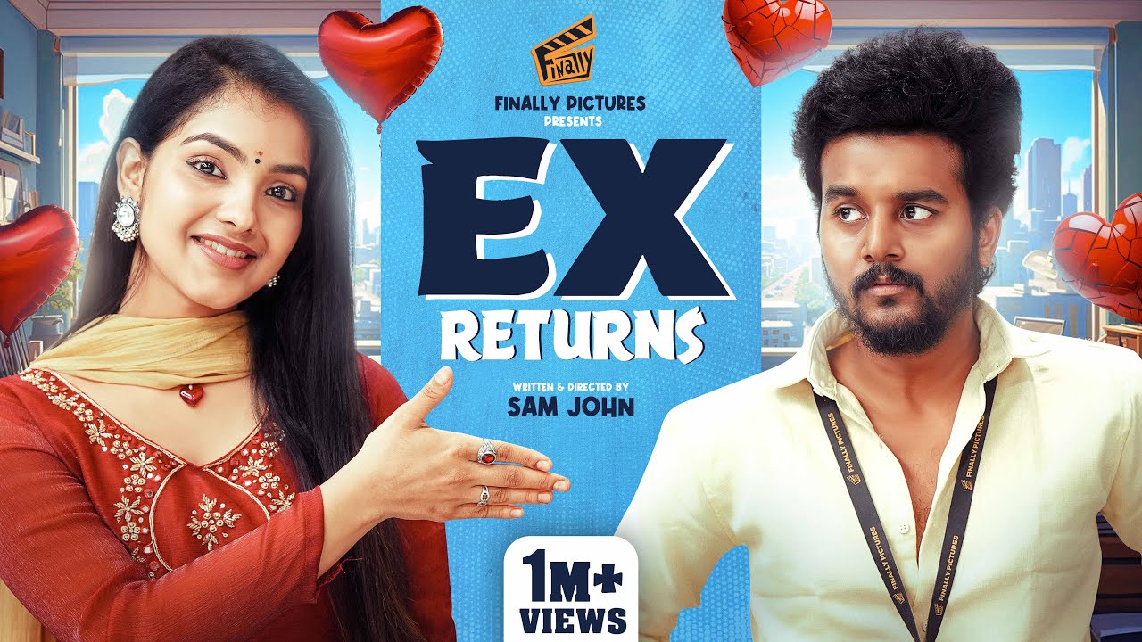 EX Returns 👩🏻‍💼 ️‍🔥 - PART 01 | Ft. Sam John, Shravnitha, Hari | Rom-Com | 4K | Finally - YouTube