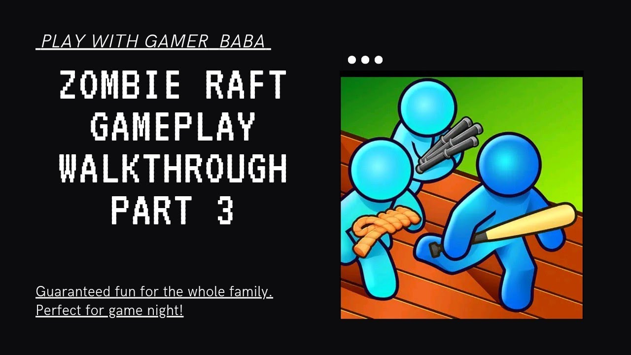 Zombie Raft - Gameplay Walkthrough - Part 3 - YouTube