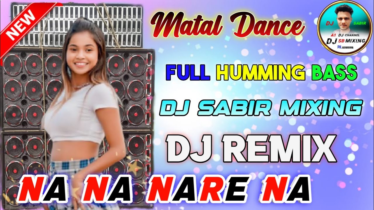 Na Na Nare Nare Na_Full Humming_Dj Remix song_2024 New Ultra Mix_ Dj Sabir Mixing_@DjTusharmusic ...