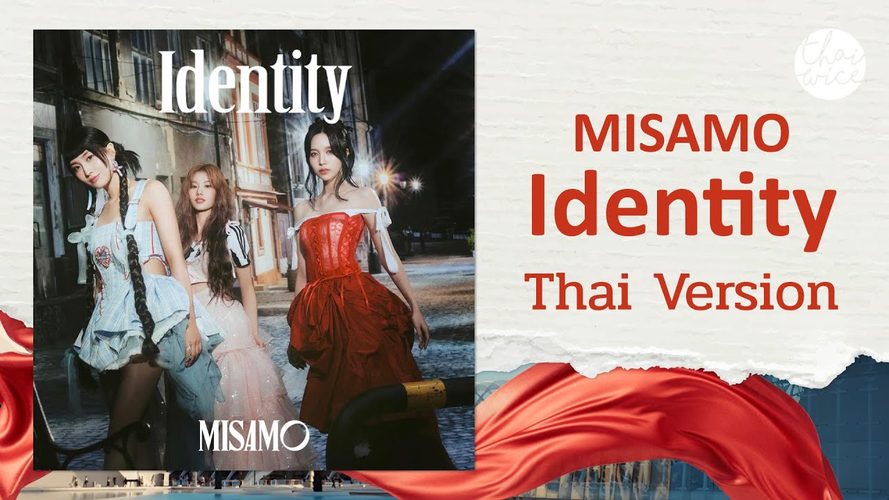[Thaiwice Cover Thai Ver.] MISAMO “Identity" - YouTube