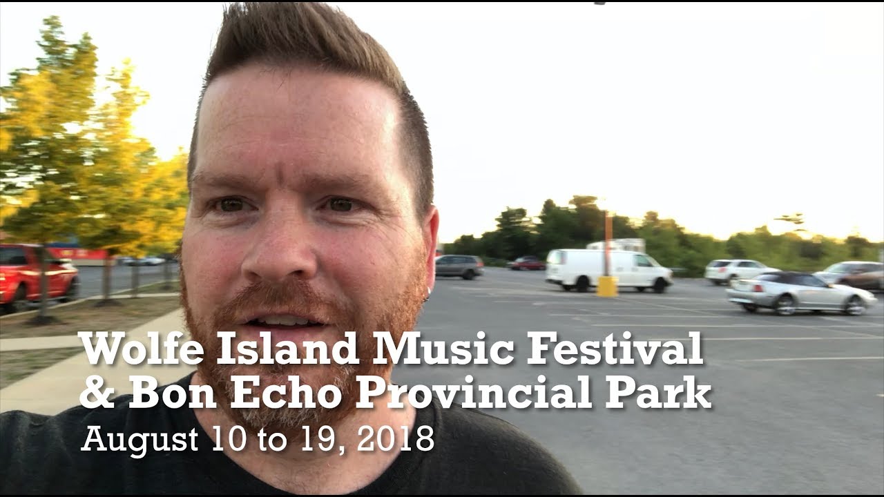 Wolfe Island Music Festival & Bon Echo PP - August 10 to 19 - YouTube
