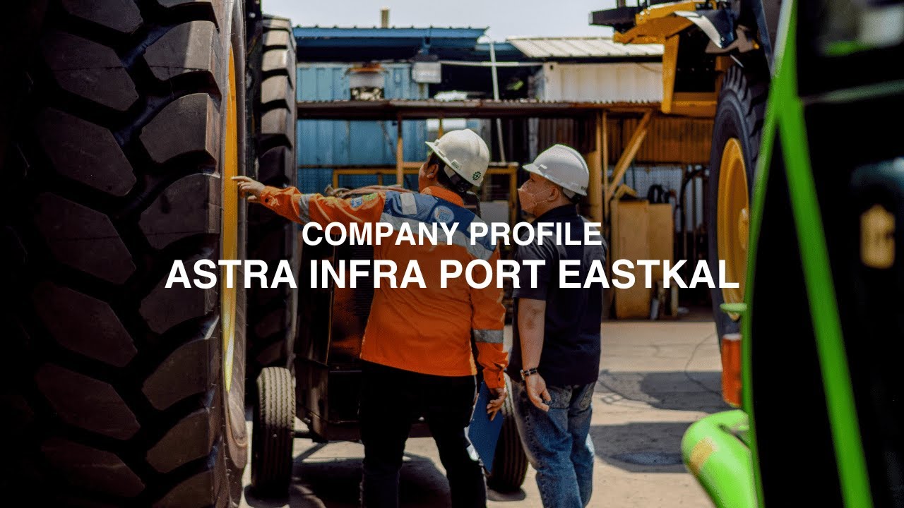 Company Profile - ASTRA Infra Port Eastkal (Bahasa Indonesia) - YouTube