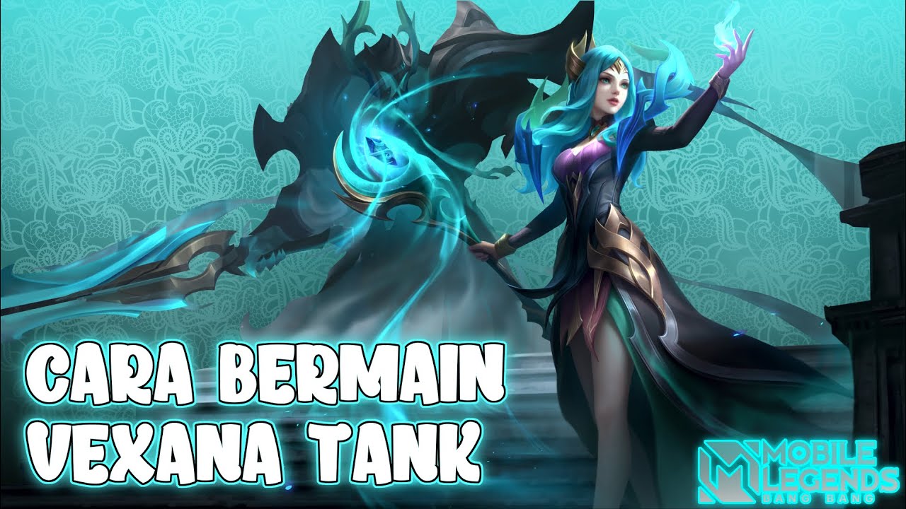 CARA BERMAIN VEXANA TANK MENJADI ROLE ROAMER - HOW TO PLAY VEXANA TANK ...