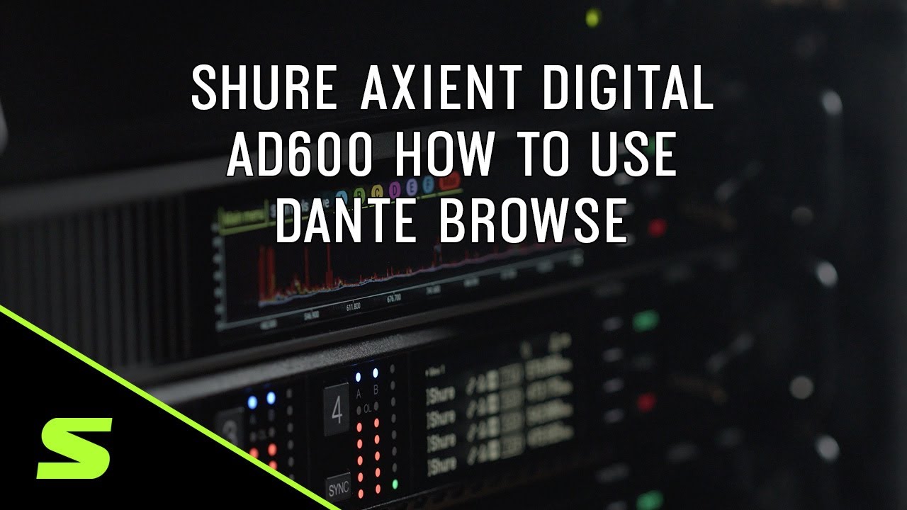 Shure Axient Digital AD600 How to use Dante Browse - YouTube