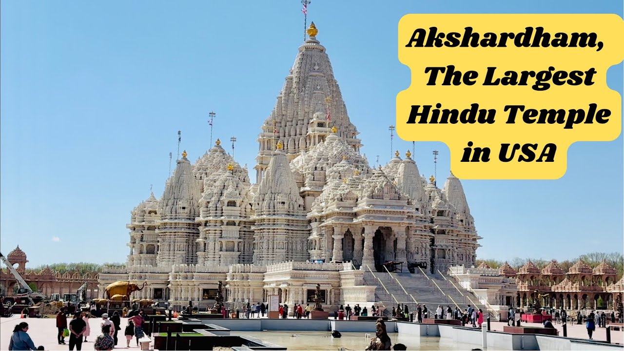The Largest Hindu Temple in USA-BAPS Shri Swaminarayan Mandir ...