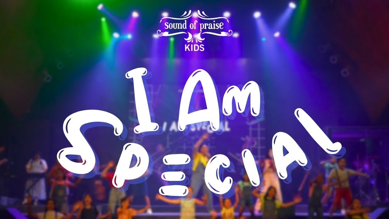 I AM SPECIAL - Sound of Praise Kids [Official Music Video] - YouTube