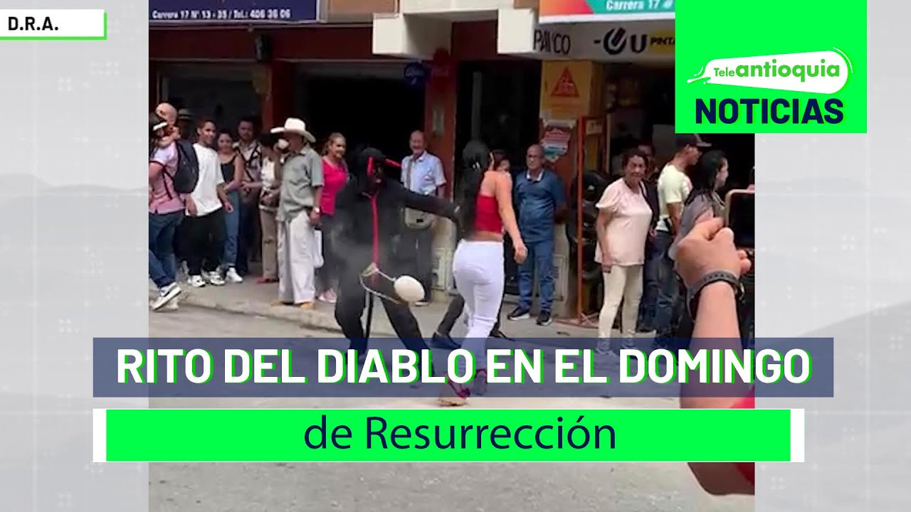 Rito del diablo en el Domingo de Resurrección - Teleantioquia Noticias ...