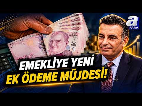 Emekliye Ek Ödeme Müjdesi! Faruk Erdem Tüm Detayları Açıkladı | A Para