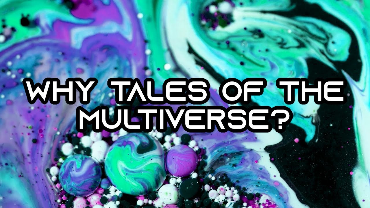 Why Tales of the Multiverse - YouTube