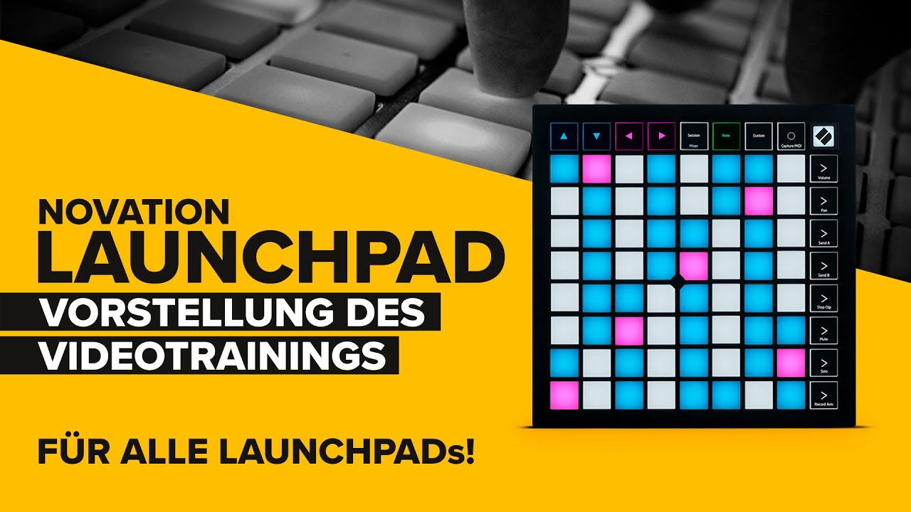 Novation Launchpad Videotraining - Vorstellung des Trainings - YouTube