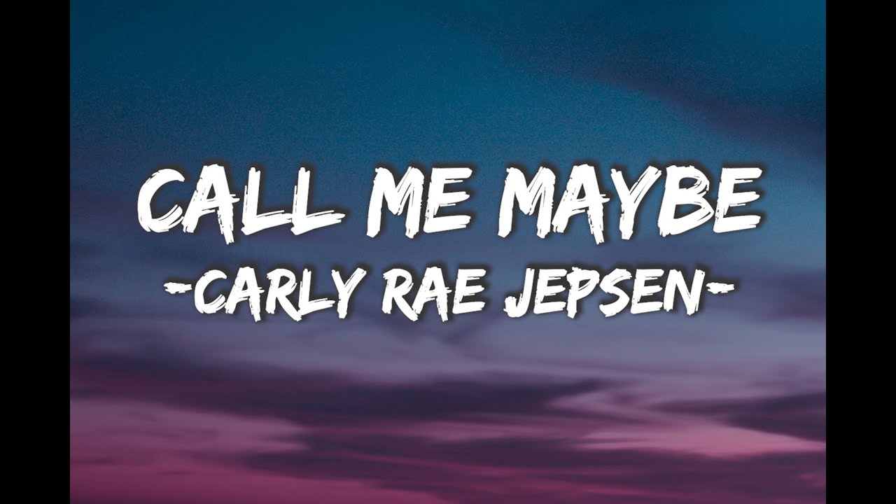CARLY RAE JEPSEN - CALL ME MAYBE (Lyrics) - YouTube