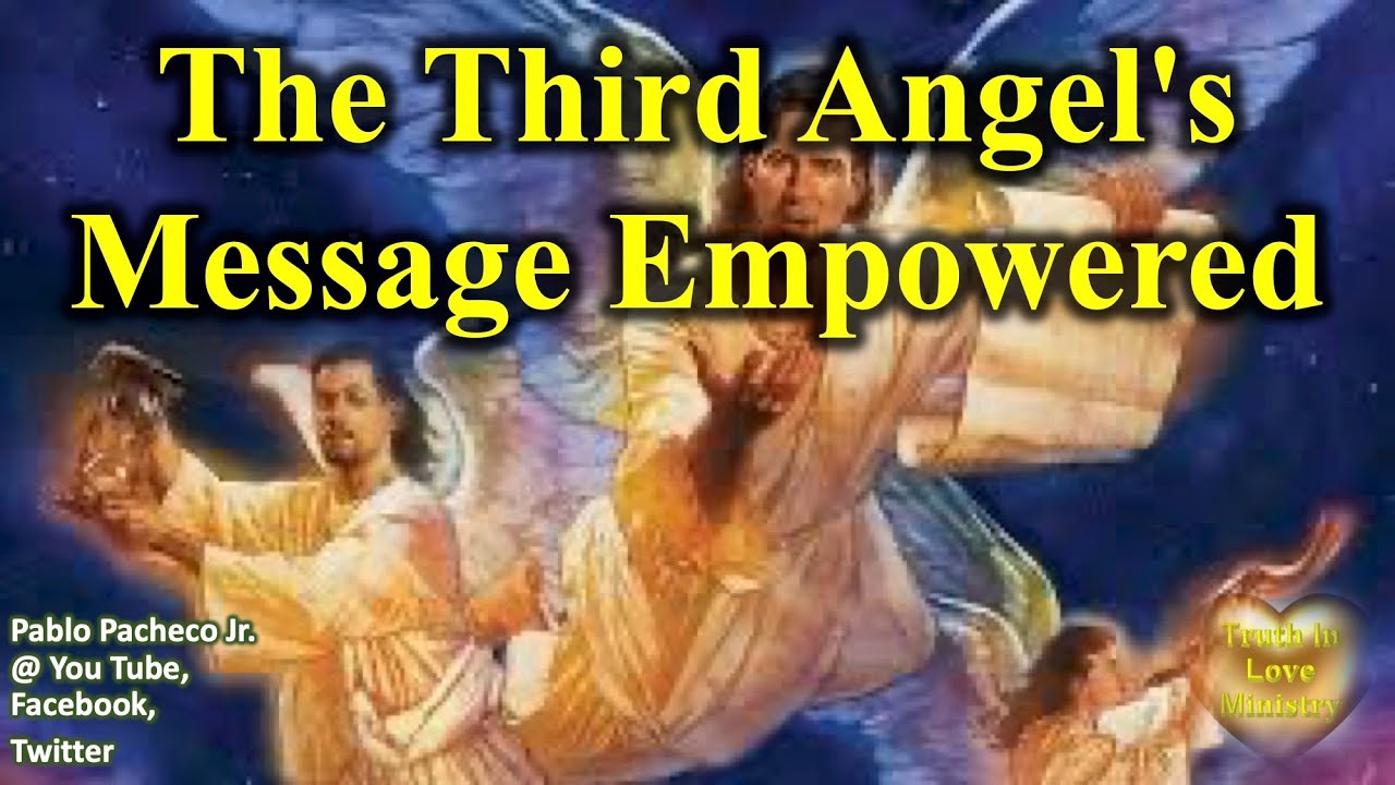 The Third Angels' Message Empowered (The Church @ Witch Wells Version ...