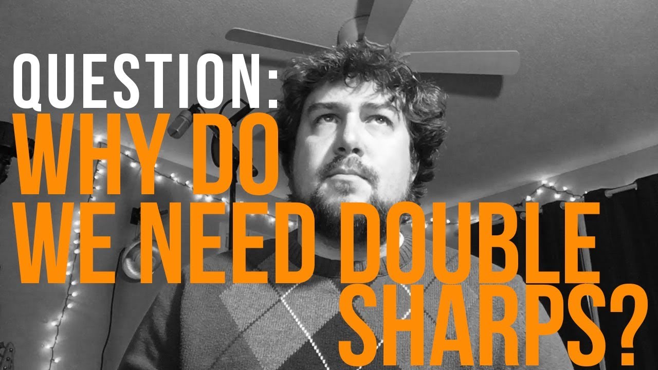 Q&A #1 - Why Do We Need Double Sharps? - TWO MINUTE MUSIC THEORY - YouTube