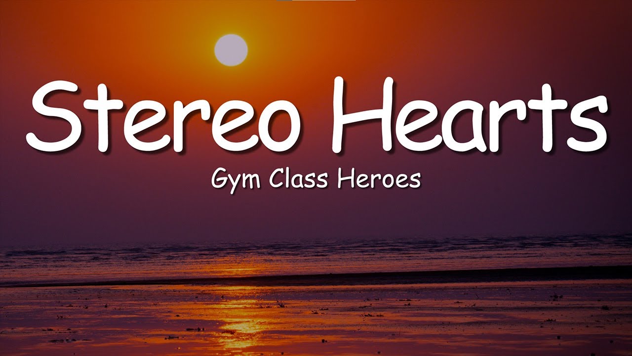 Gym Class Heroes - Stereo Hearts (Lyrics) | Heart Stereo - YouTube