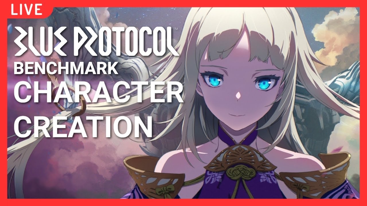【BLUE PROTOCOL】Benchmark Character Creation【ブループロトコル】 - YouTube