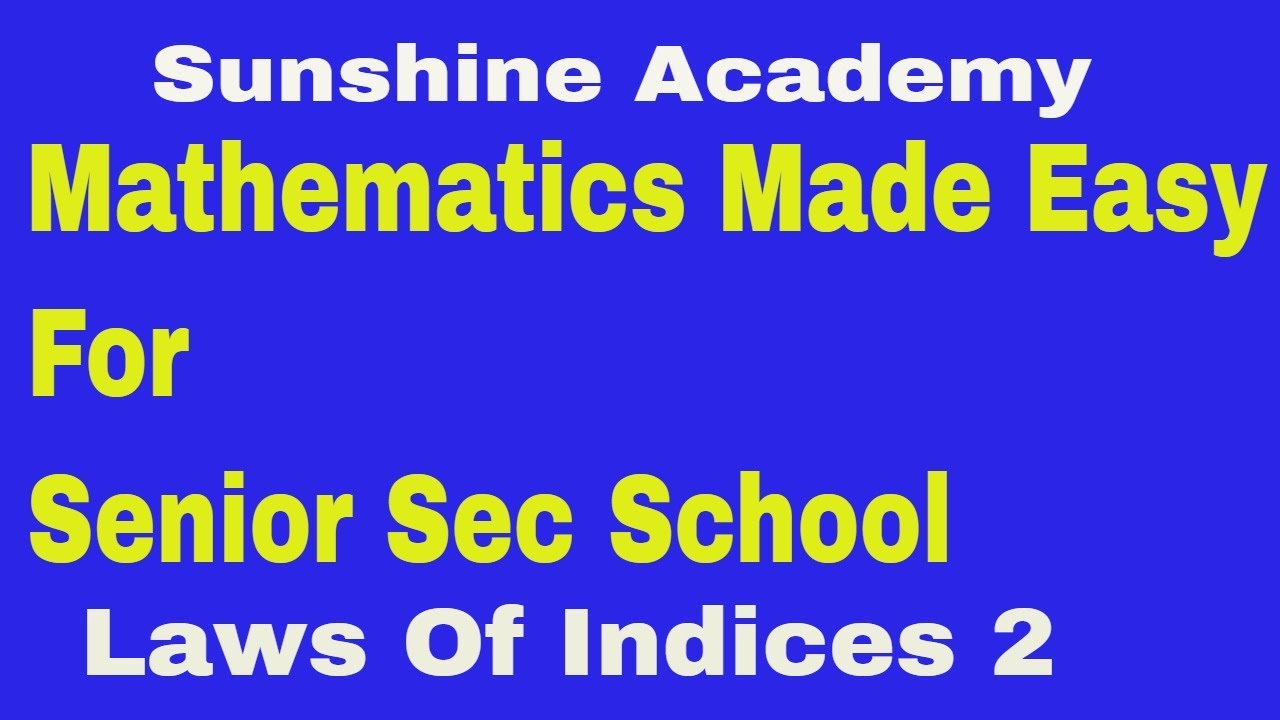 Math. For Sen. Sec Schools : Laws Of Indices (2) - YouTube