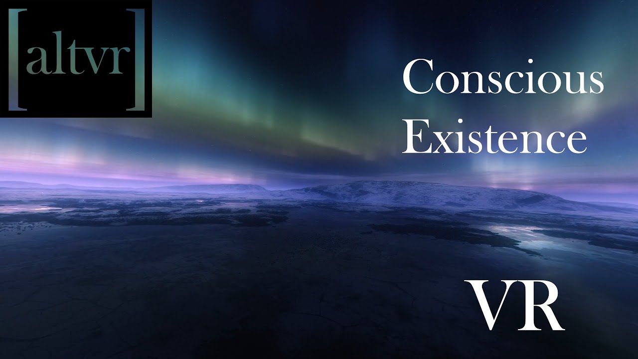 Conscious Existence: A Journey Within — AltVR — - YouTube