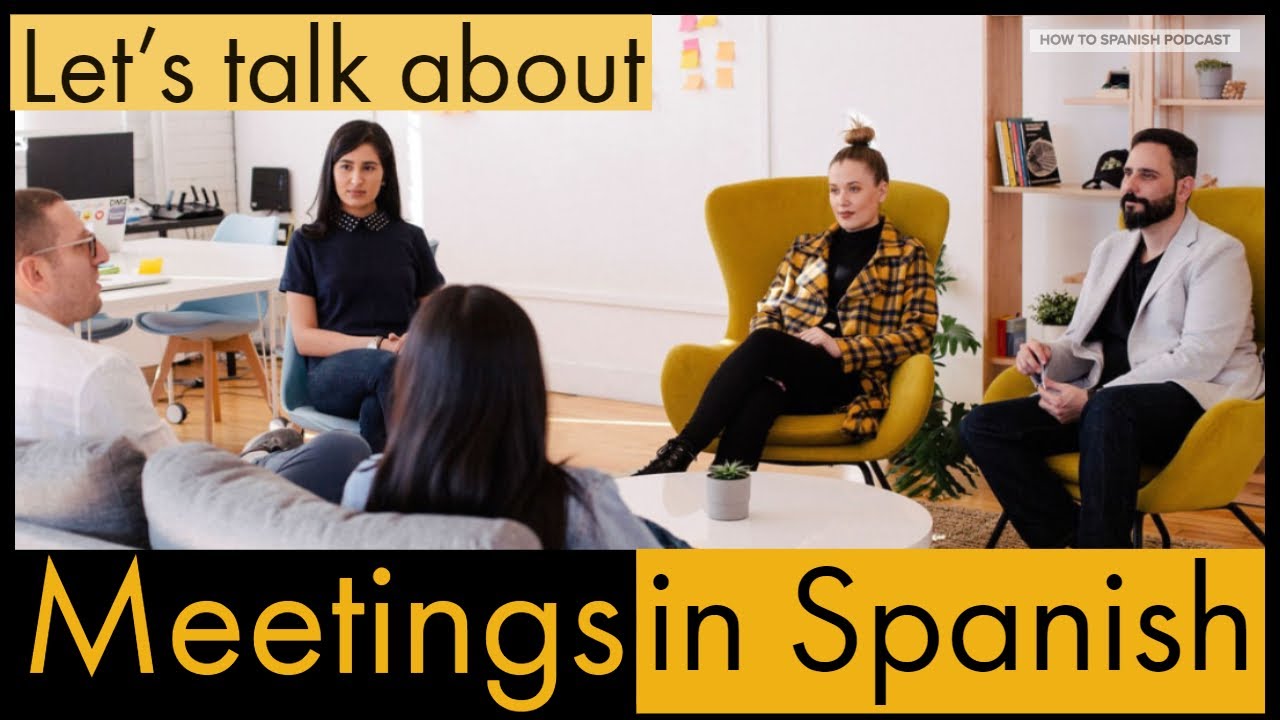 Learn Spanish Vocabulary Meetings How To Spanish Podcast Ep 63 learn-spanish-vocabulary-meetings-how-to-spanish-podcast-ep-63