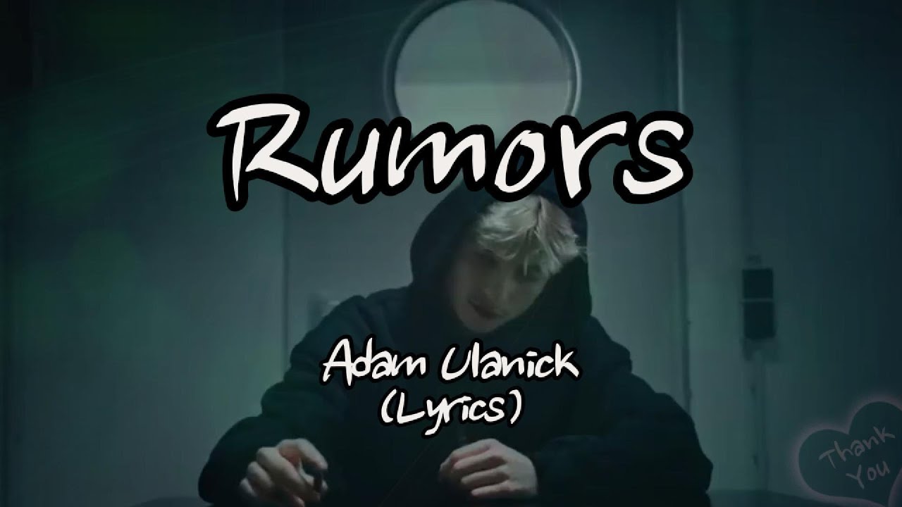 Adam Ulanicki - Rumors (Lyrics) - YouTube