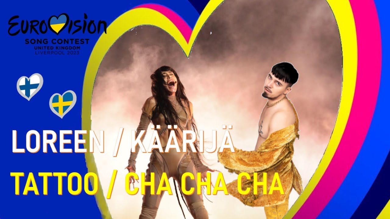 Tattoo x Cha Cha Cha 🇸🇪 🇫🇮 Eurovision 2023 Mashup - YouTube