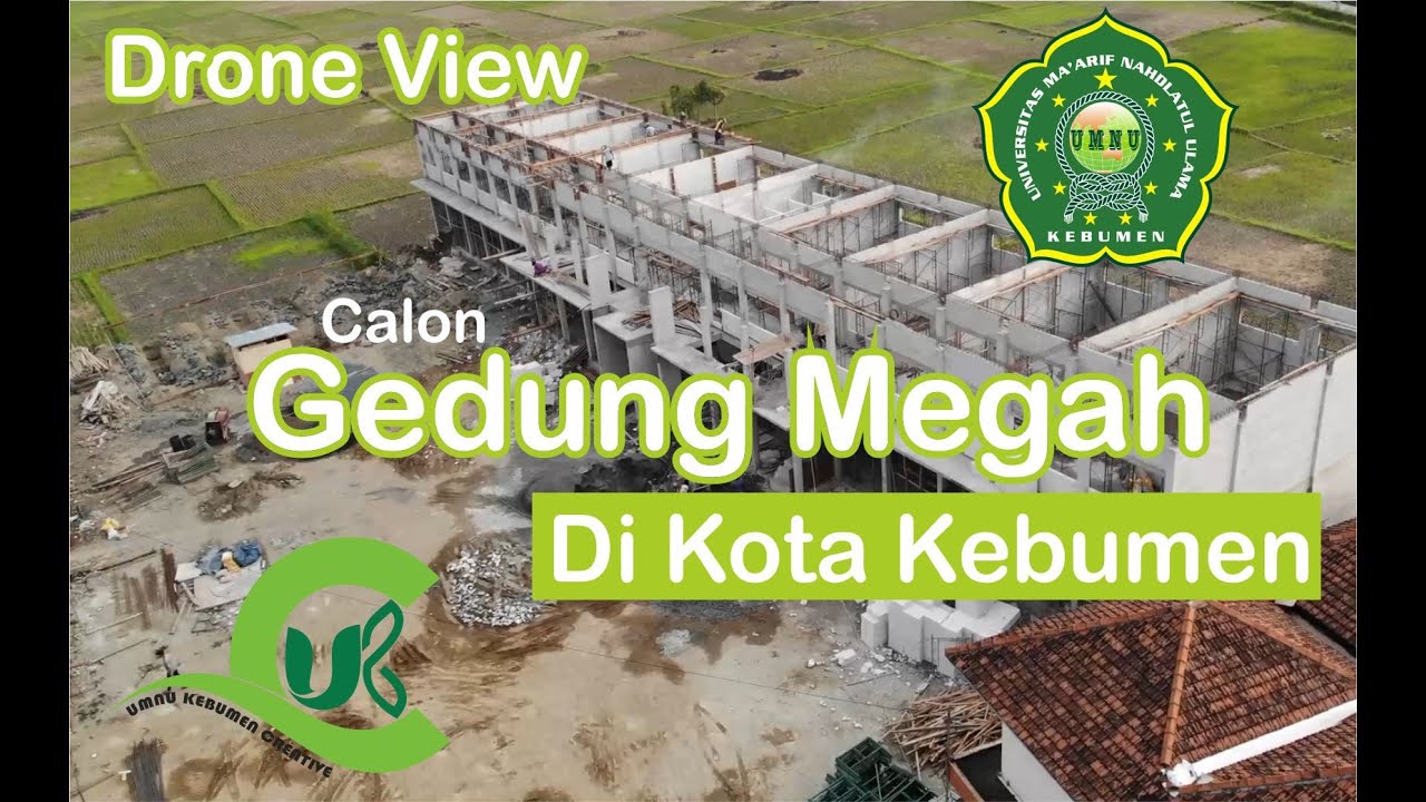 Drone View | Pembangunan Gedung UMNU Kebumen | The construction of the ...