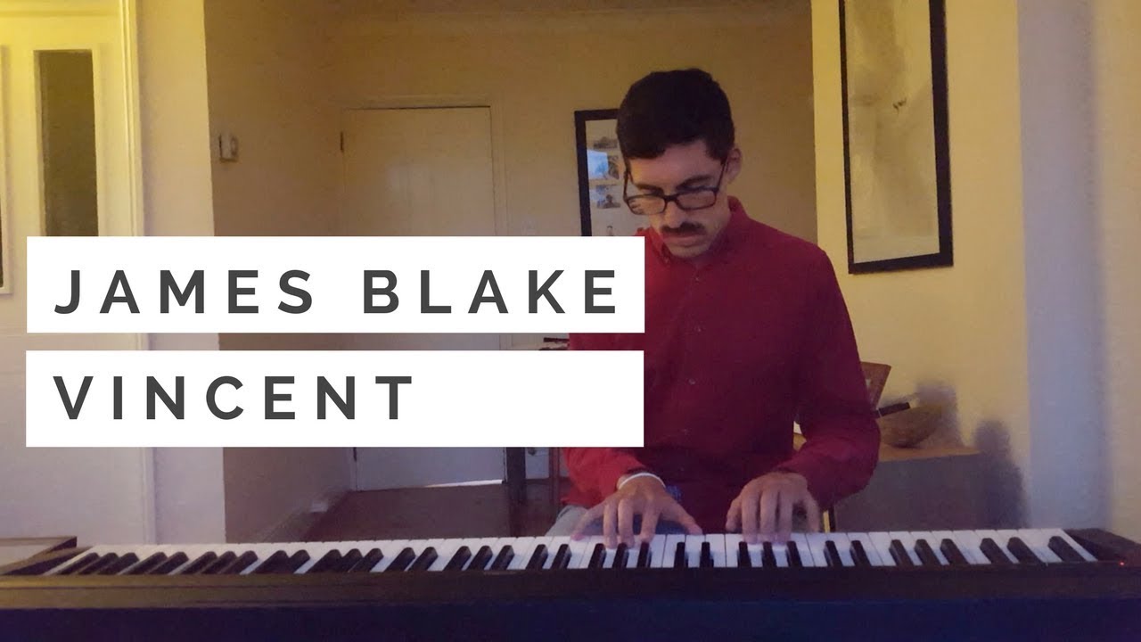 James Blake - Vincent (Piano Cover) - YouTube