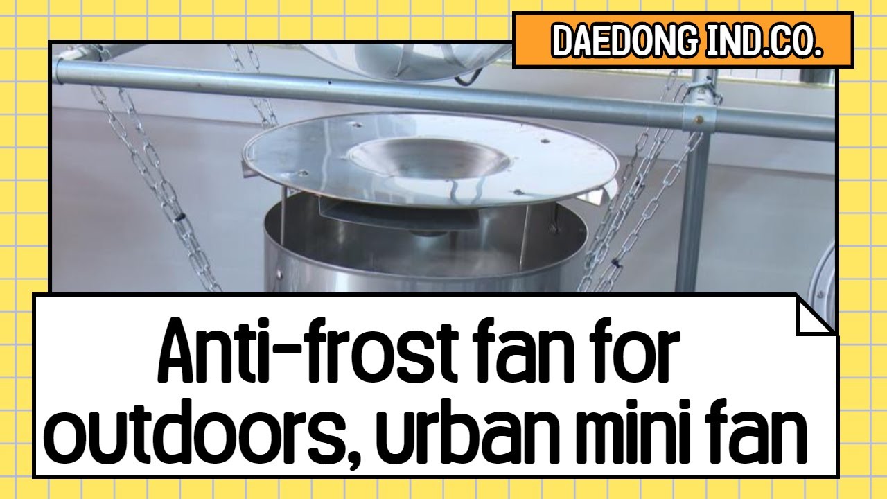Daedong Enterprise 05 Anti frost fan for outdoors - YouTube