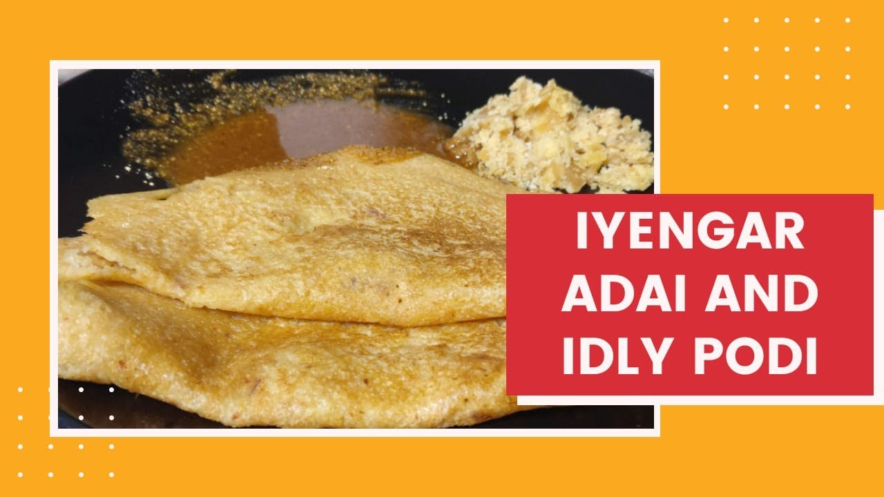 Iyengar Adai Recipe tamil/ Iyengar Idli Podi/ Beginners Dinner Recipes ...
