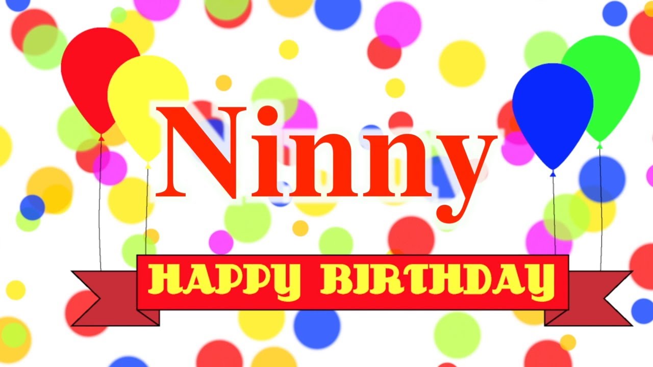 Happy Birthday Ninny Song - YouTube