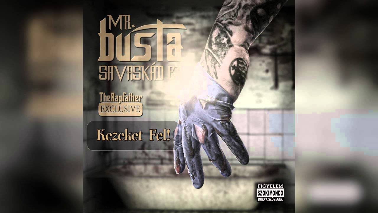 Mr.Busta - Kezeket Fel! | The Rapfather EXCLUSIVE | - YouTube