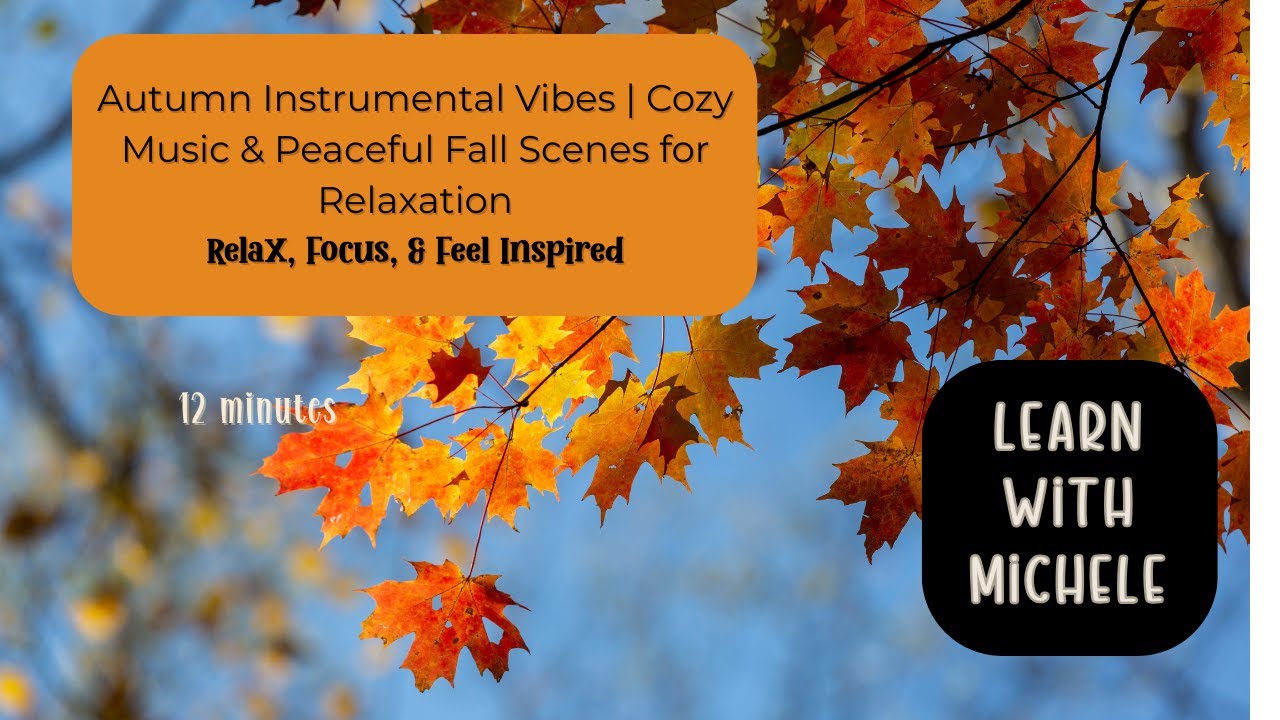 Autumn Instrumental Vibes | Cozy Music & Peaceful Fall Scenes for ...