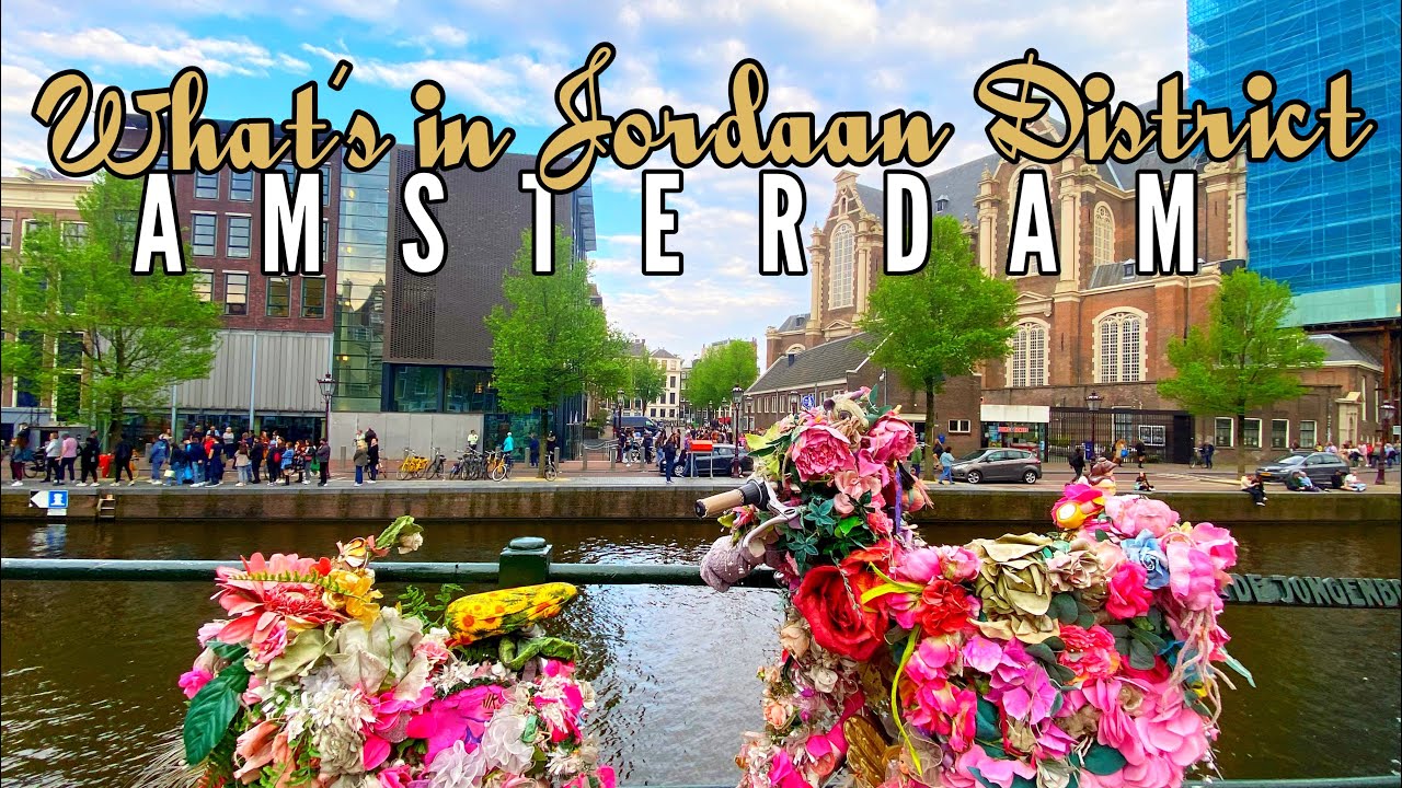 What’s in the District of Jordaan AMSTERDAM | Best Things to See & Do ...